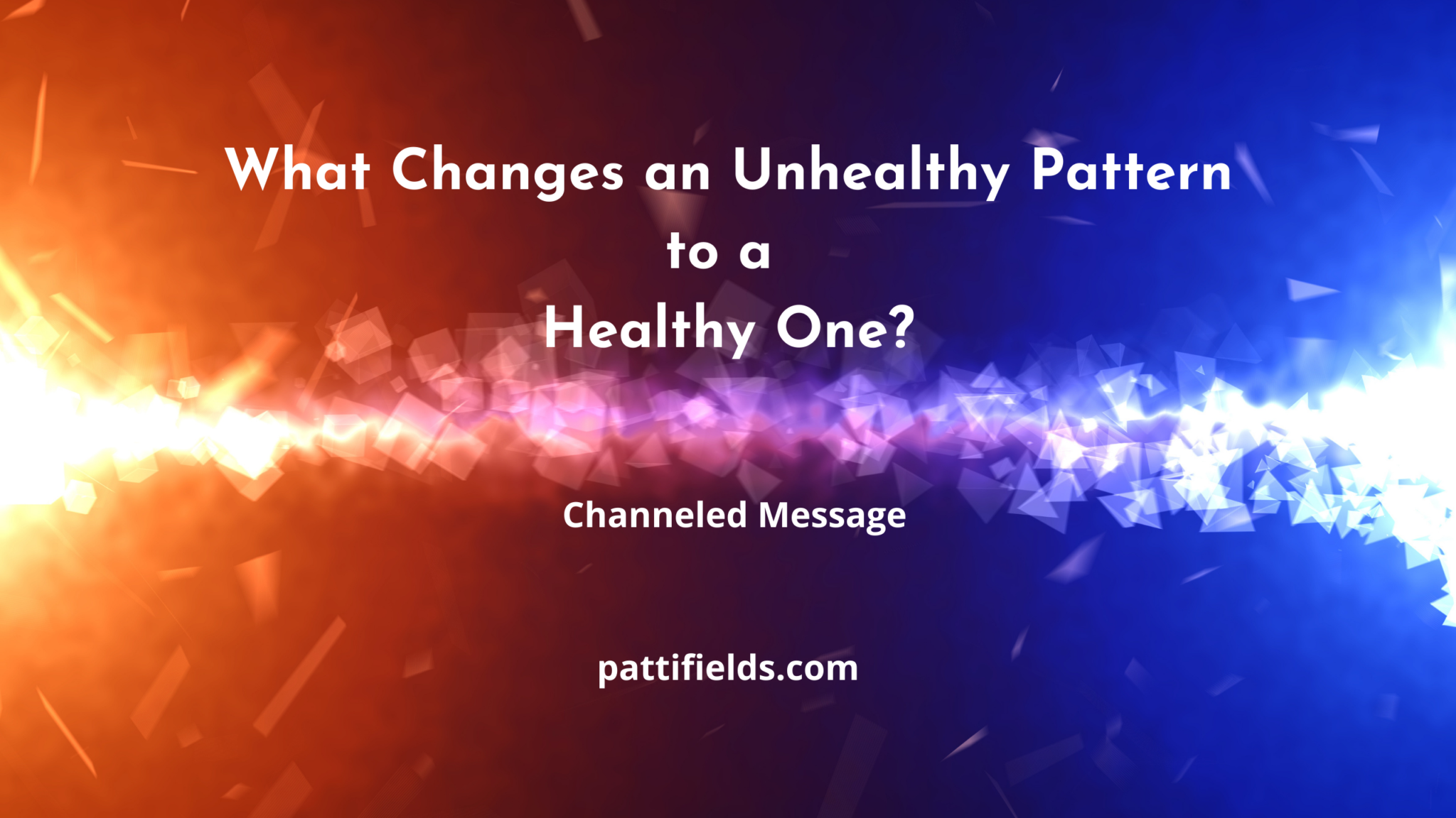 What Changes an Unhealthy Pattern to a Healthy One? – Spiritual ...